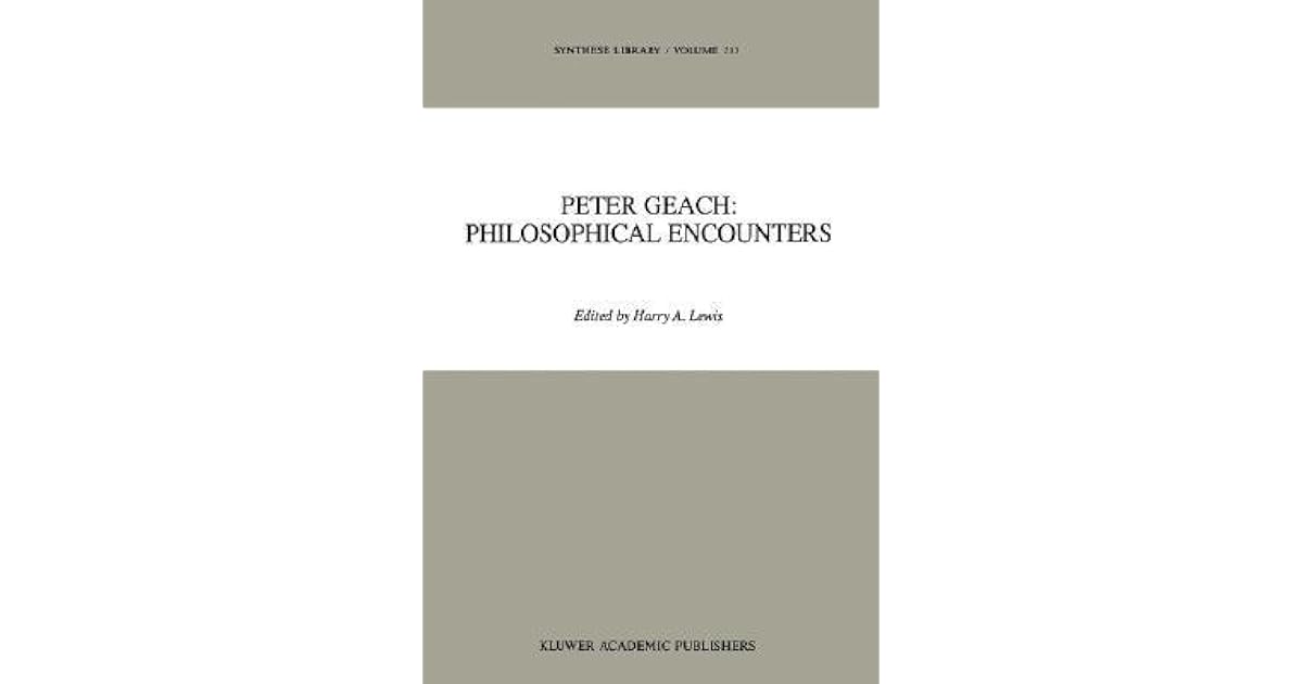 Peter Geach: Philosophical Encounters by Peter T. Geach
