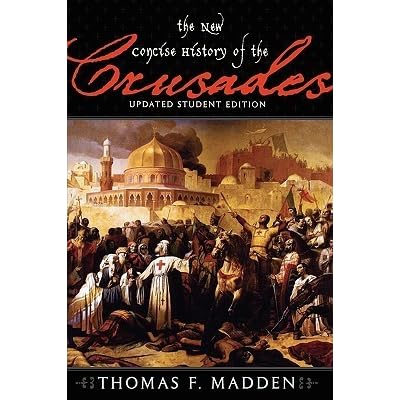 The New Concise History of the Crusades by Thomas F. Madden — Reviews ...
