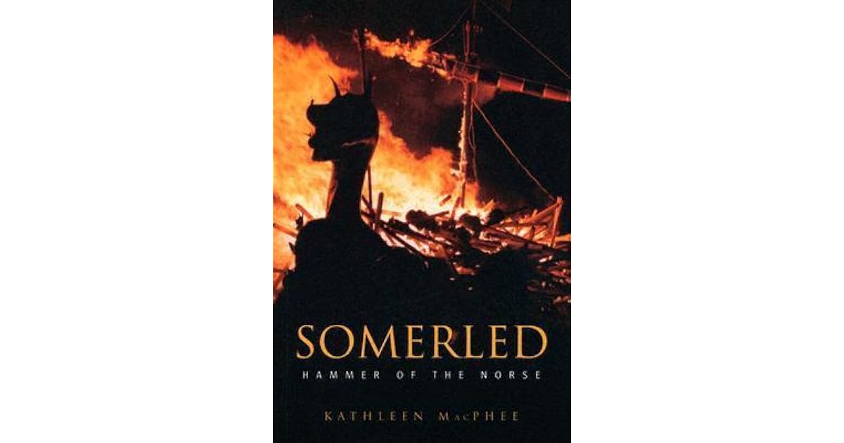 Somerled: Hammer of the Norse by Kathleen MacPhee
