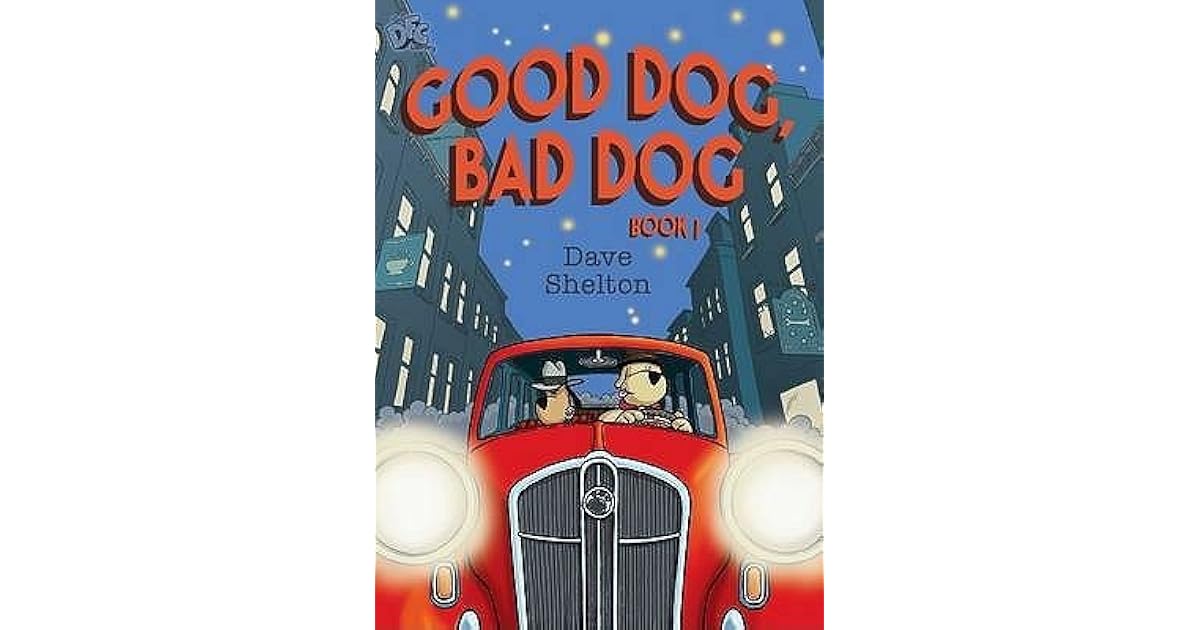Good Dog, Bad Dog Book 1. by Dave Shelton
