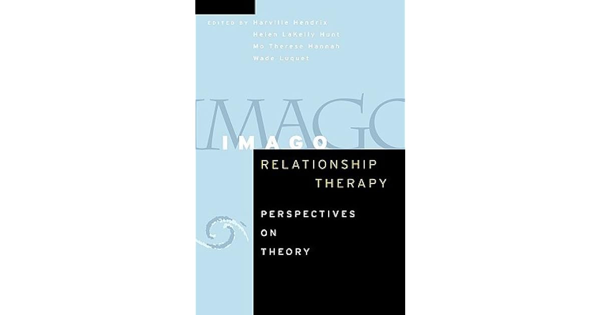 Imago Relationship Therapy: Perspectives on Theory by Harville Hendrix