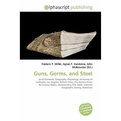 Guns, Germs, and Steel by Frederic P. Miller — Reviews, Discussion ...
