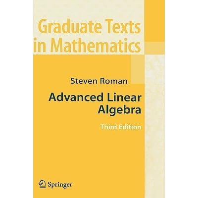 Advanced Linear Algebra by Steven Roman — Reviews, Discussion ...