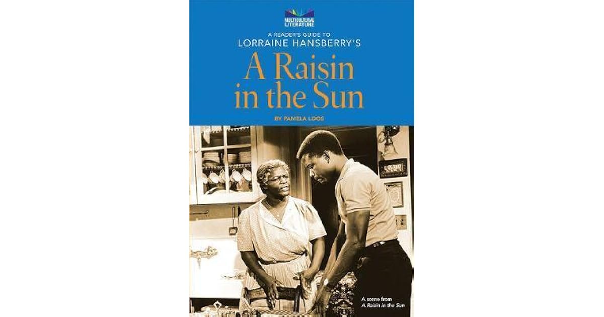 A Reader's Guide to Lorraine Hansberry's a Raisin in the Sun by Pamela Loos