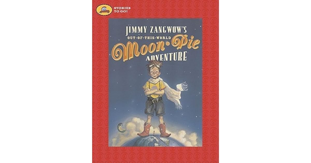 Jimmy Zangwow's Out-of-This-World Moon-Pie Adventure by Tony DiTerlizzi