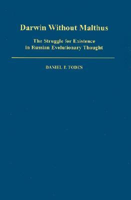 Darwin Without Malthus: The Struggle for Existence in Russian ...