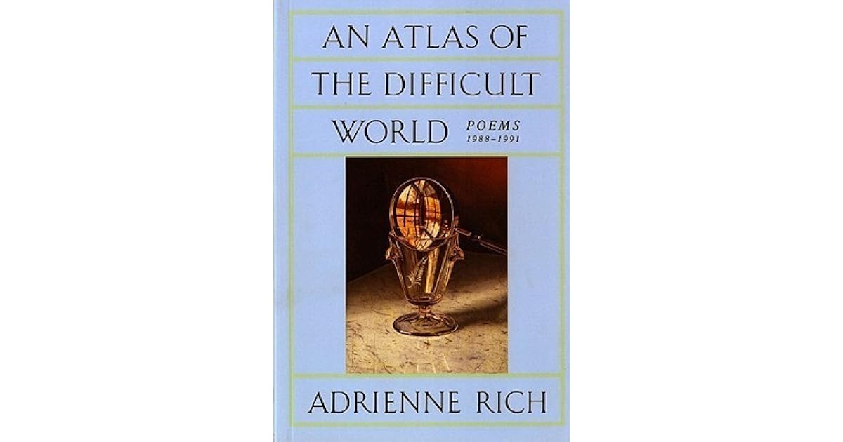 An Atlas of the Difficult World by Adrienne Rich