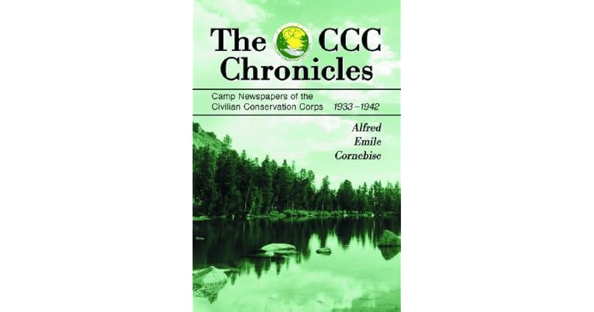 The CCC Chronicles: Camp Newspapers of the Civilian Conservation Corps ...