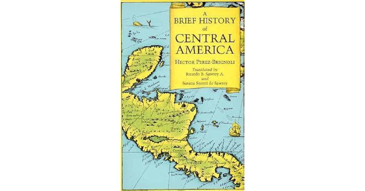 A Brief History of Central America by Héctor Pérez-Brignoli