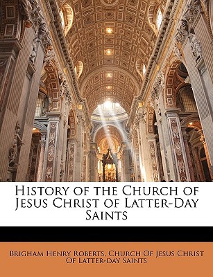 History of the Church of Jesus Christ of Latter-Day Saints by Joseph ...