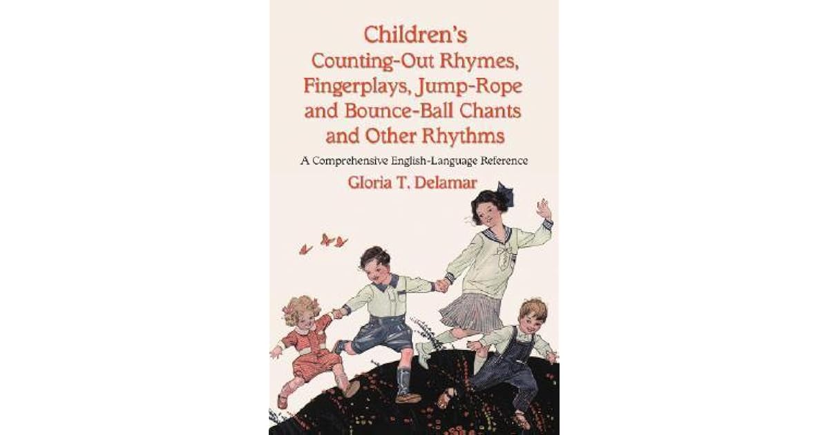 Children's Counting-Out Rhymes, Fingerplays, Jump-Rope and Bounce-Ball ...