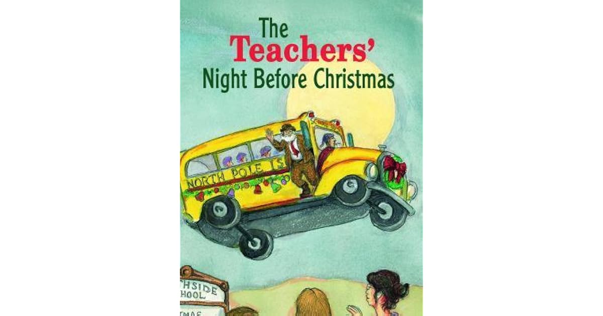 The Teachers' Night Before Christmas by Steven L. Layne