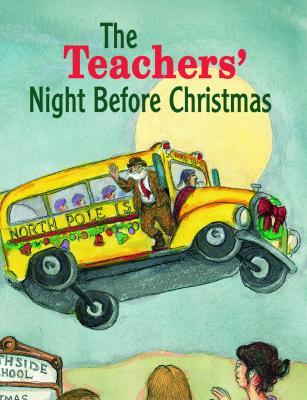 The Teachers' Night Before Christmas by Steven L. Layne