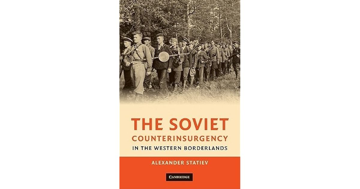 The Soviet Counterinsurgency in the Western Borderlands by Alexander ...