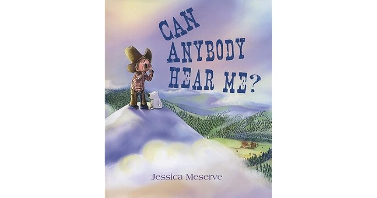 Can Anybody Hear Me? by Jessica Meserve