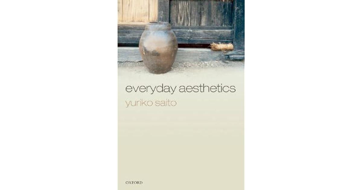 Everyday Aesthetics by Yuriko Saito