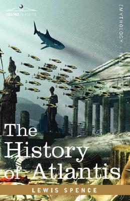 The History of Atlantis by Lewis Spence