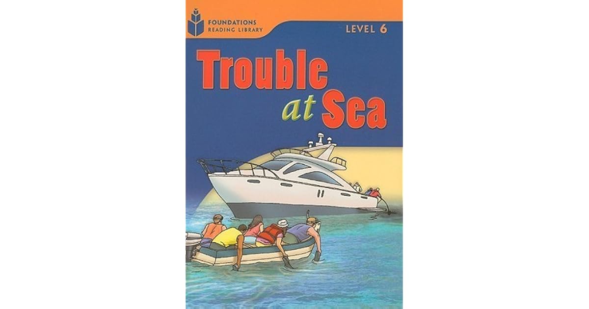 Trouble at Sea: Foundations Reading Library 6 by Rob Waring
