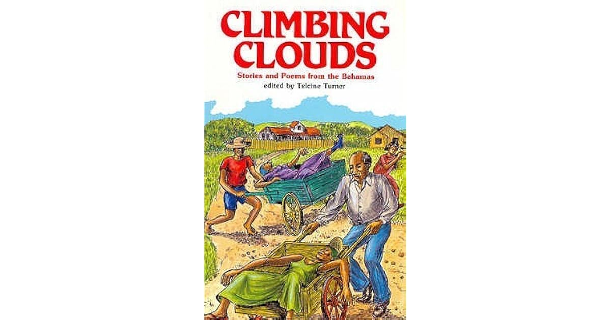 Climbing Clouds: Stories And Poems From The Bahamas by Telcine Turner