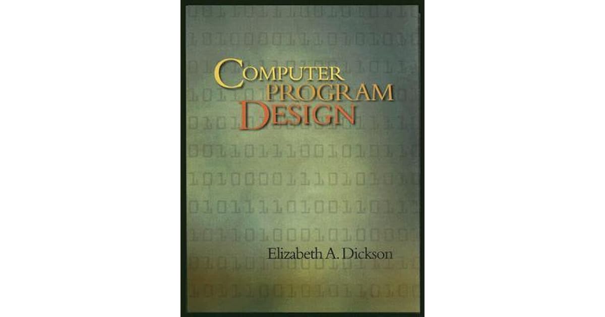 Computer Program Design by Elizabeth Dickson