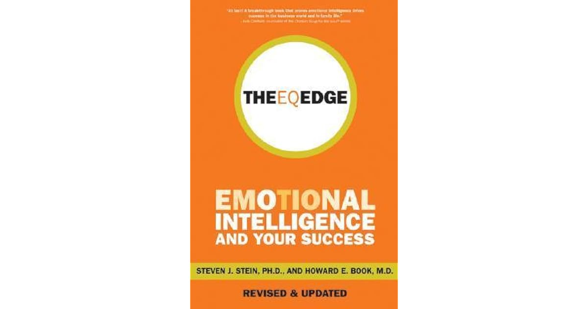 The EQ Edge: Emotional Intelligence and Your Success by Steven J. Stein