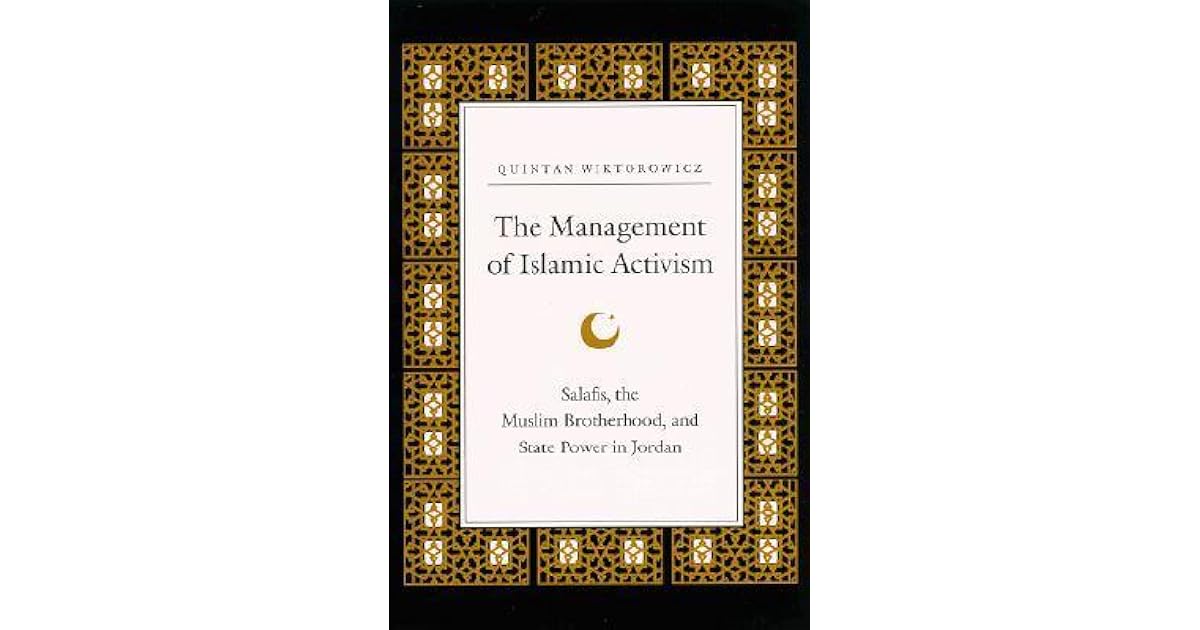 The Management of Islamic Activism: Salafis, the Muslim Brotherhood ...