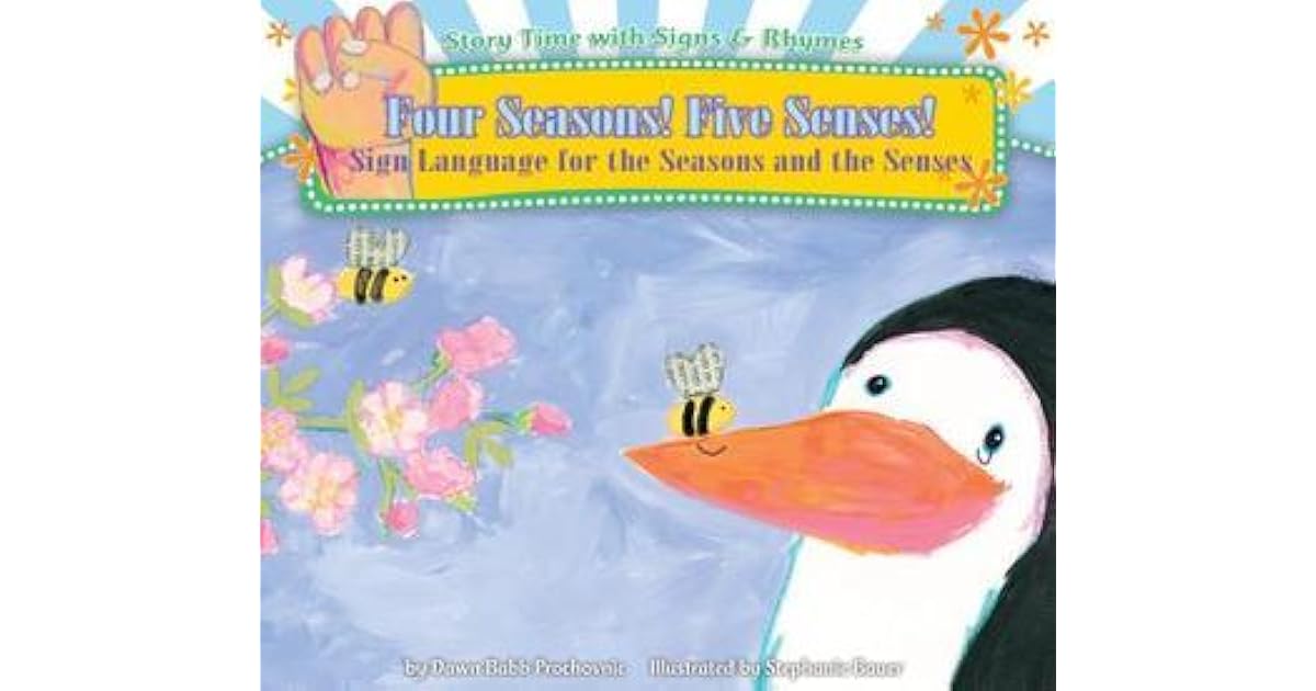 Four Seasons! Five Senses!: Sign Language for the Seasons and the ...