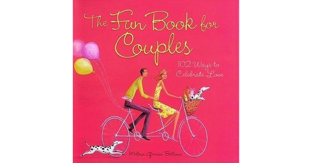 The Fun Book for Couples: 102 Ways to Celebrate Love by Melina Gerosa ...