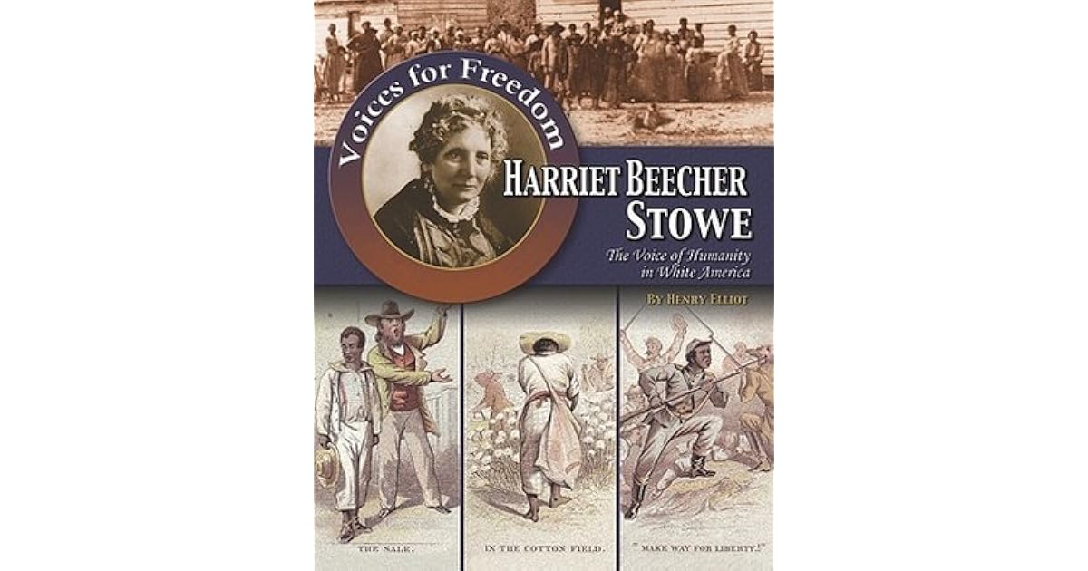 Harriet Beecher Stowe: The Voice of Humanity in White America by Henry ...
