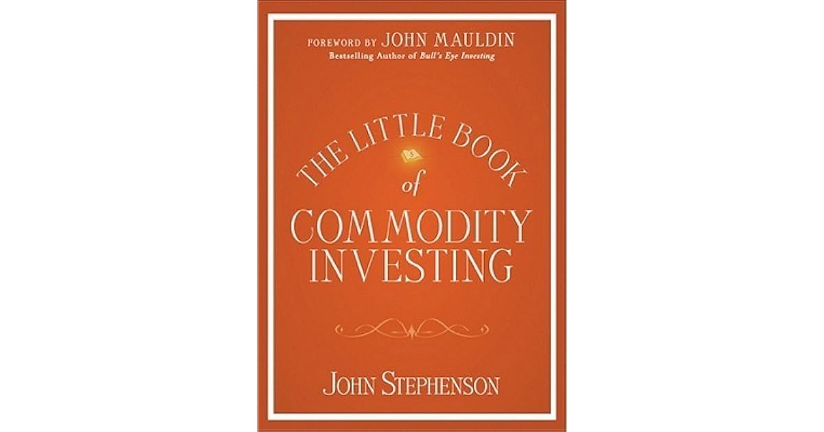 The Little Book of Commodity Investing by John Stephenson