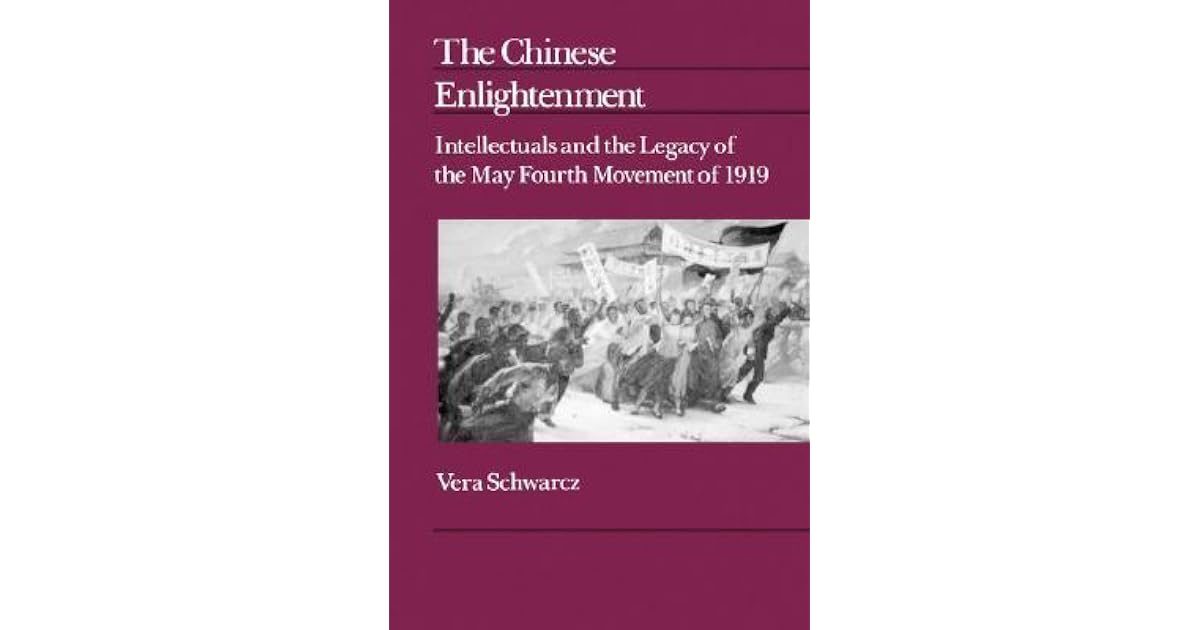 The Chinese Enlightenment: Intellectuals and the Legacy of the May ...