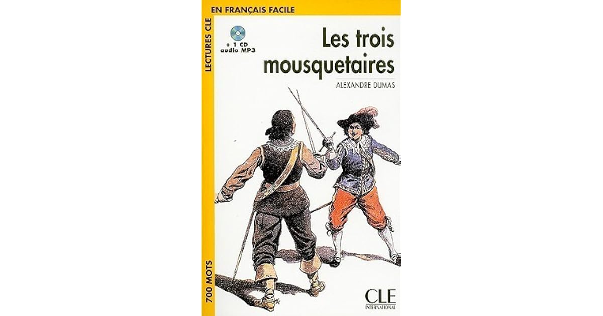 Les Trois Mousquetaires: Lectures CLE En Francais Facile [With MP3] by ...