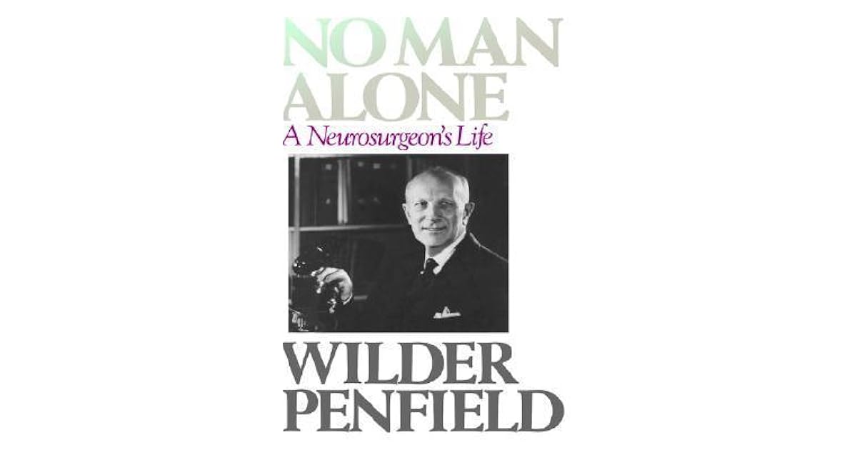 No Man Alone by Wilder Penfield — Reviews, Discussion, Bookclubs, Lists