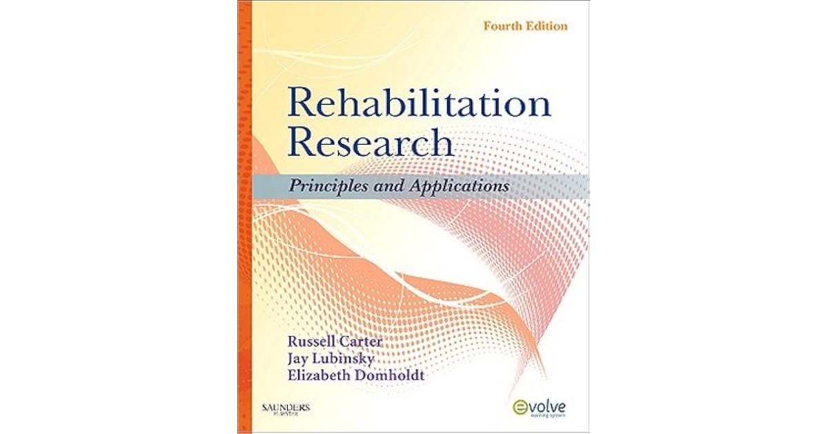 Rehabilitation Research: Principles and Applications by Russell Carter