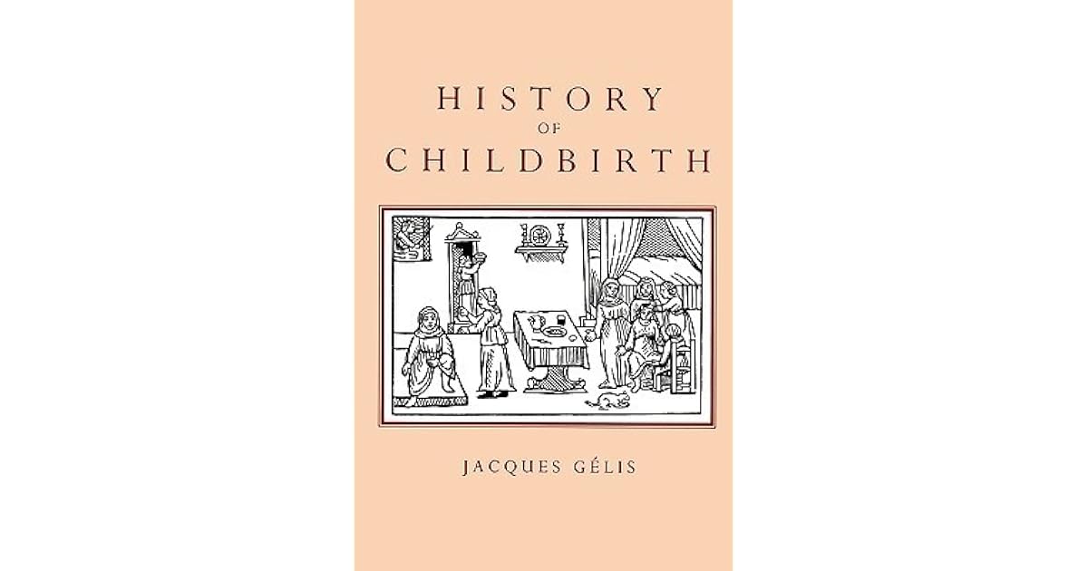 History of Childbirth: Fertility, Pregnancy and Birth in Early Modern ...
