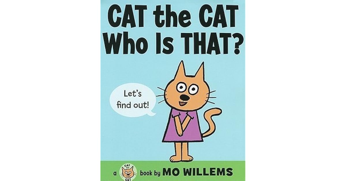 Cat the Cat, Who is That? by Mo Willems