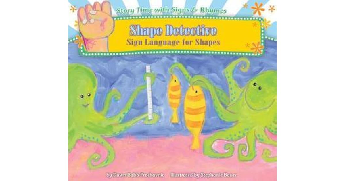 Shape Detective: Sign Language for Shapes by Dawn Babb Prochovnic