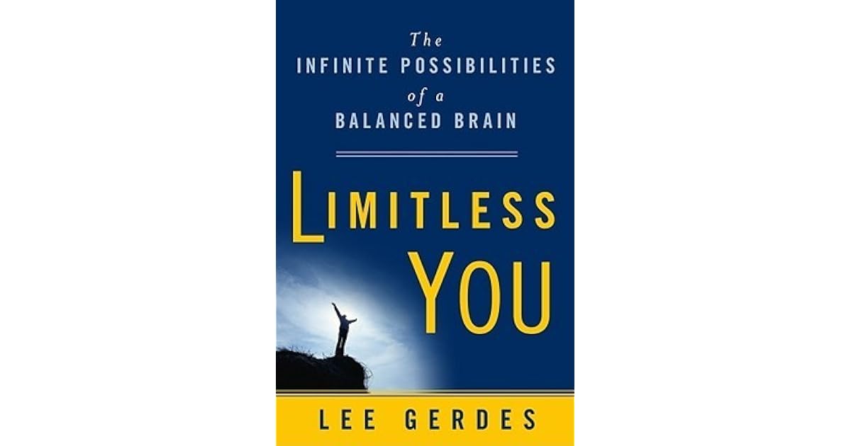 Limitless You: The Infinite Possibilities of a Balanced Brain by Lee Gerdes
