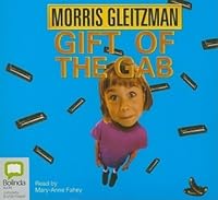 Gift of the Gab (Rowena Batts, #3) by Morris Gleitzman