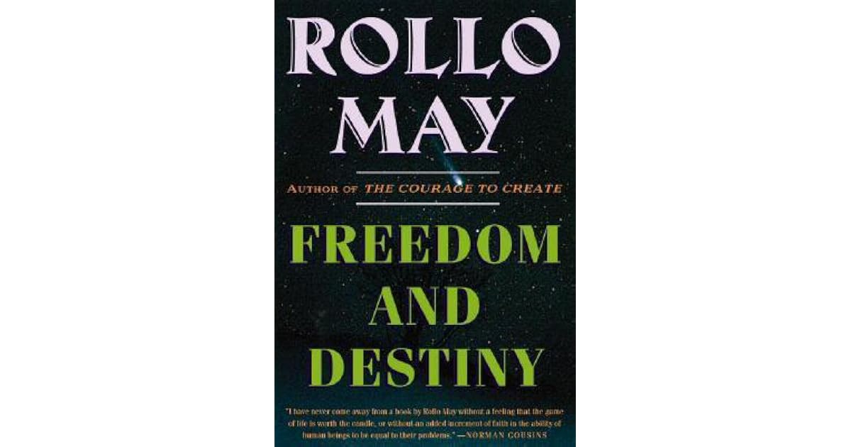 Freedom and Destiny by Rollo May