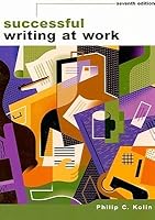 Successful Writing at Work by Philip C. Kolin
