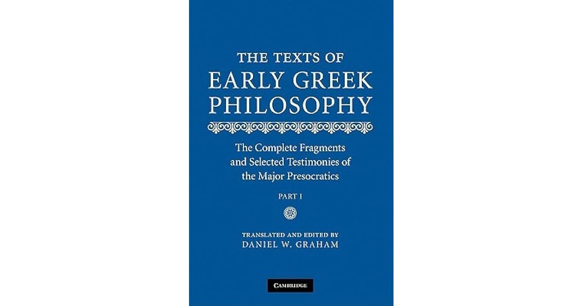 The Texts of Early Greek Philosophy: The Complete Fragments and ...