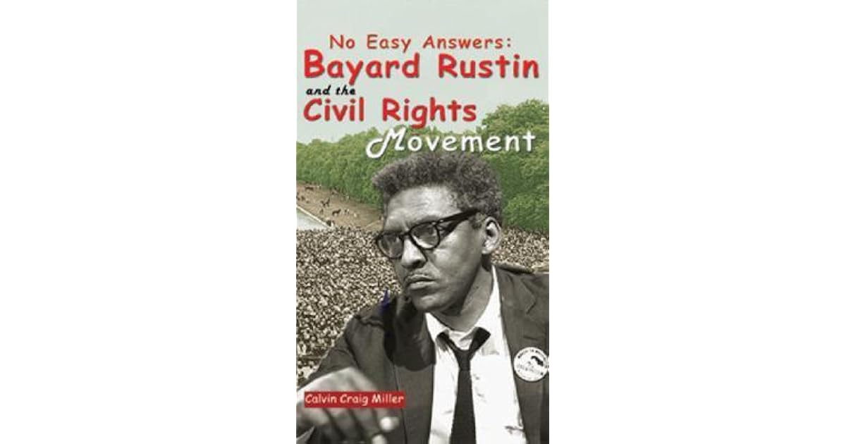 No Easy Answers: Bayard Rustin and the Civil Rights Movement by Calvin ...