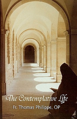 The Contemplative Life by Thomas Philippe