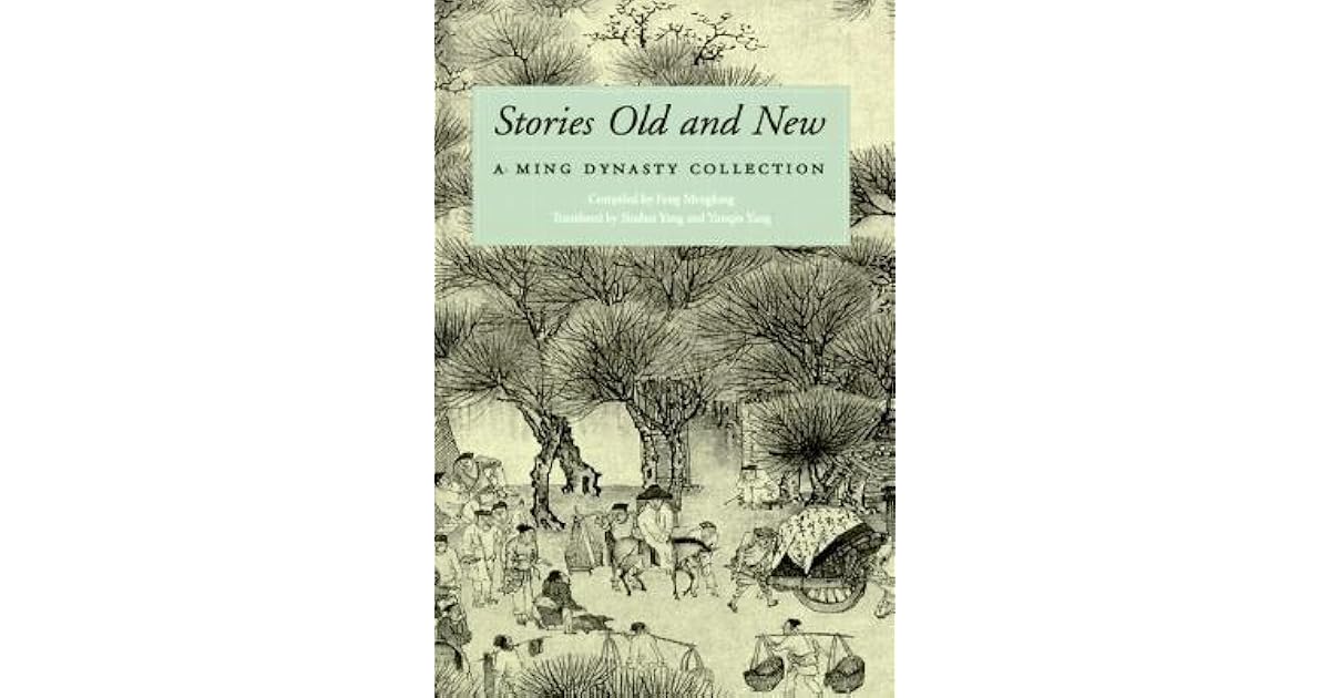 Stories Old and New: A Ming Dynasty Collection by Feng Menglong