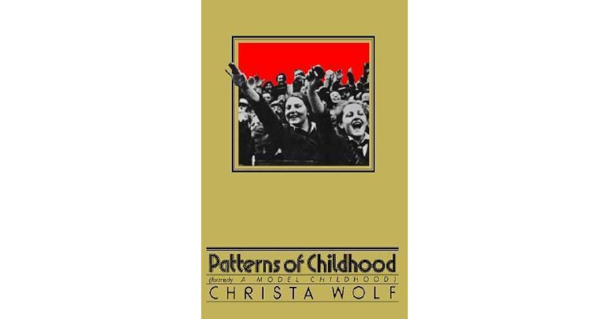 Patterns of Childhood by Christa Wolf
