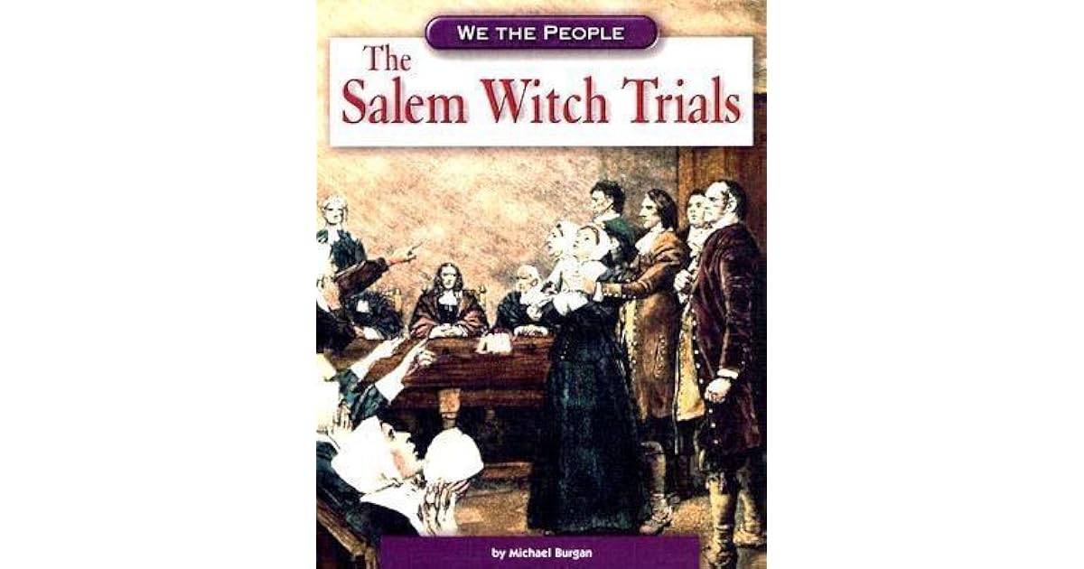 The Salem Witch Trials by Michael Burgan