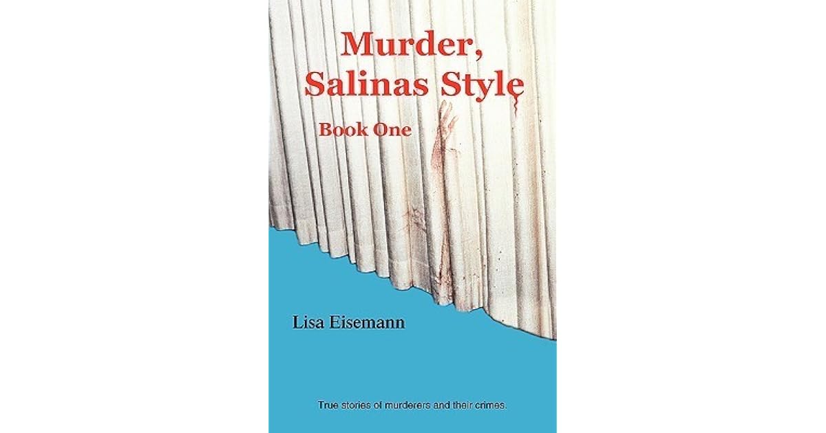 Murder, Salinas Style: Book One by Lisa Eisemann