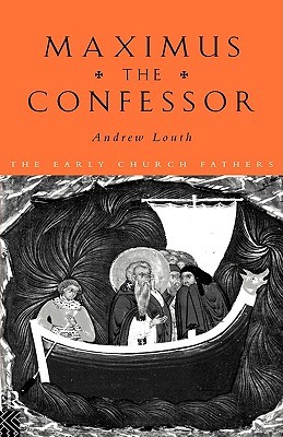 Maximus the Confessor by Andrew Louth