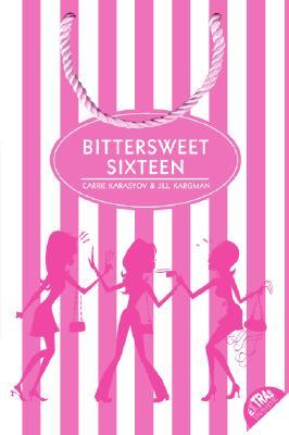 Bittersweet Sixteen by Carrie Doyle Karasyov